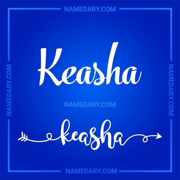 Keasha: Meaning, Origin, Traits & More | Namedary
