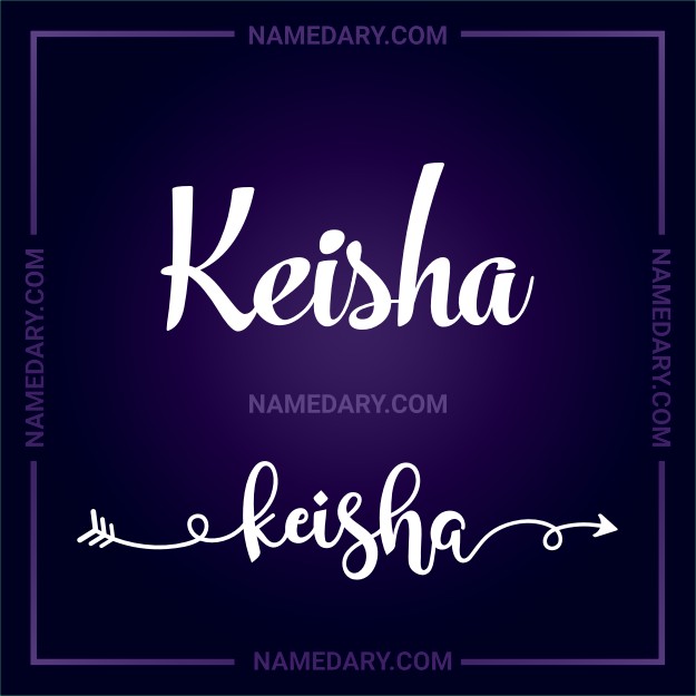 Keisha: Meaning, Origin, Traits & More | Namedary