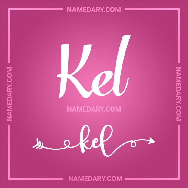 Kel: Meaning, Origin, Traits & More | Namedary
