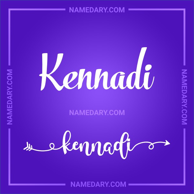 Kennadi: Meaning, Origin, Traits & More | Namedary