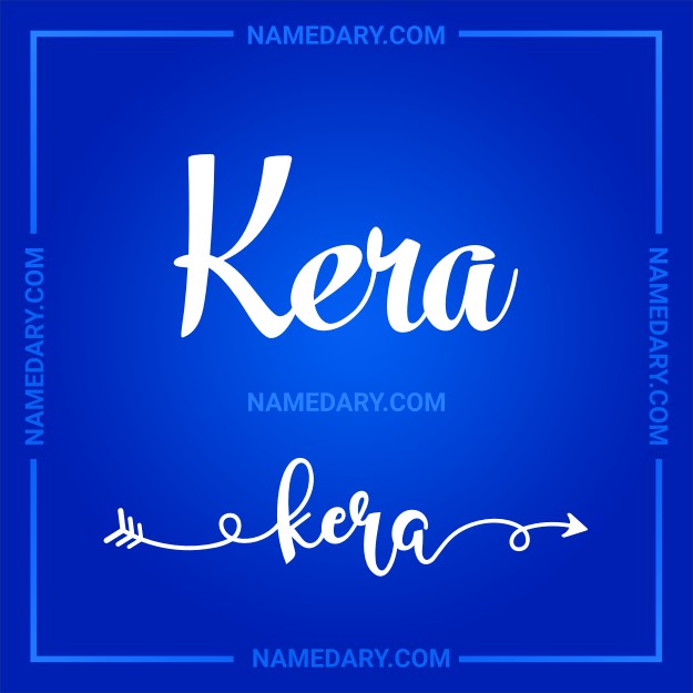 Kera: Meaning, Origin, Traits & More | Namedary