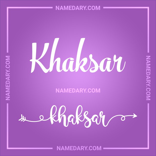 Khaksar: In-Depth Name Meaning, Popularity Trends, and More Insights