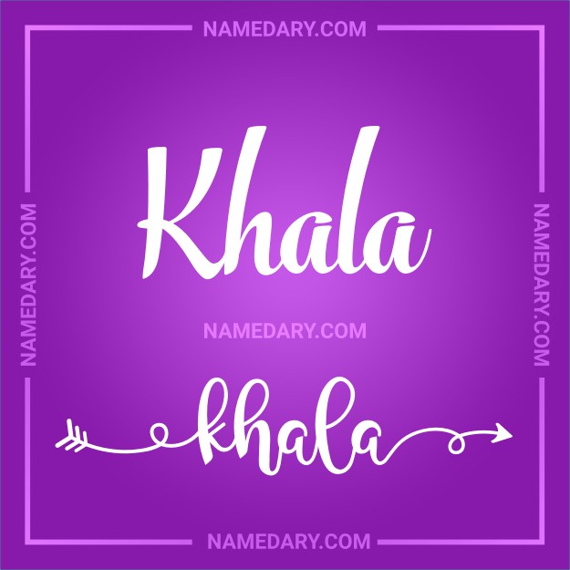 Khala: Meaning, Origin, Traits & More | Namedary