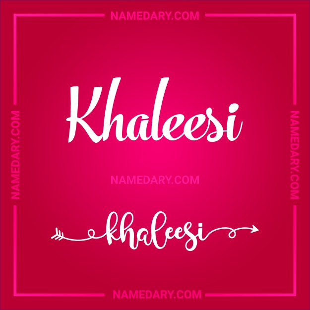 Khaleesi: Meaning, Origin, Traits & More | Namedary