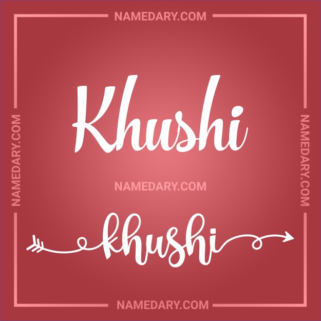 Khushi: Meaning, Origin, Traits & More | Namedary