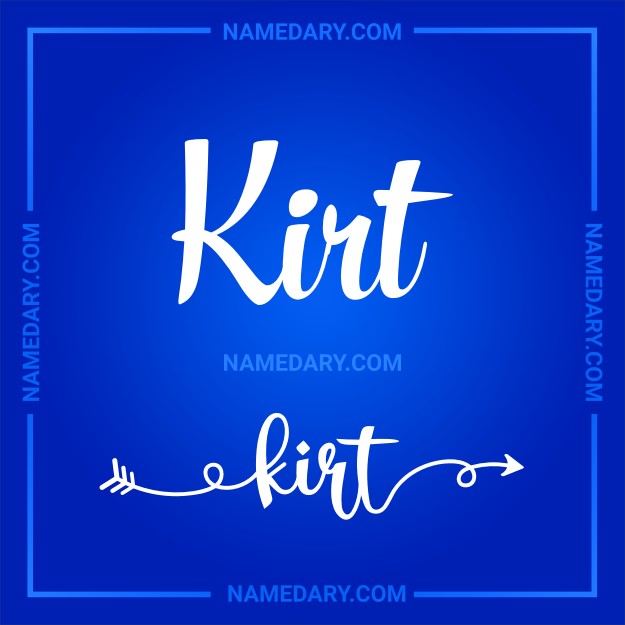 Kirt: Meaning, Origin, Traits & More | Namedary