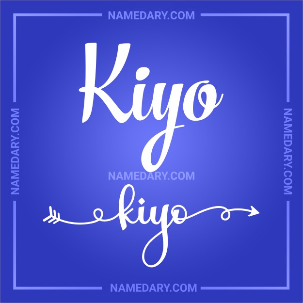 Kiyo: Meaning, Origin, Traits & More | Namedary