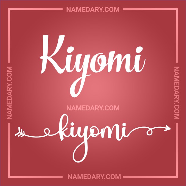 Kiyomi: Meaning, Origin, Traits & More | Namedary