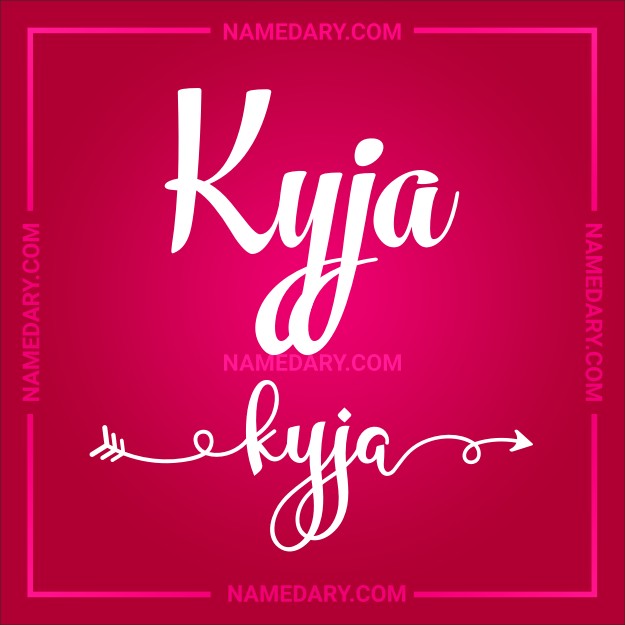 Kyja: Meaning, Origin, Traits & More | Namedary
