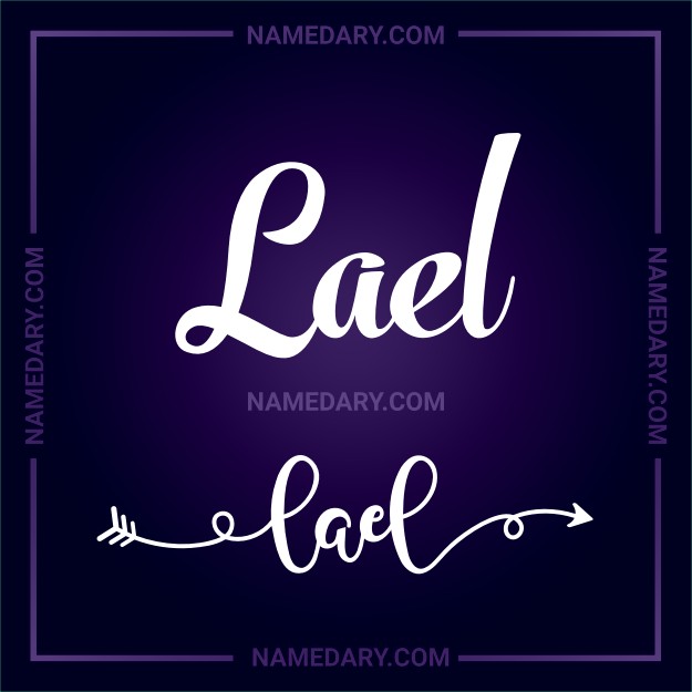Lael: Meaning, Origin, Traits & More | Namedary