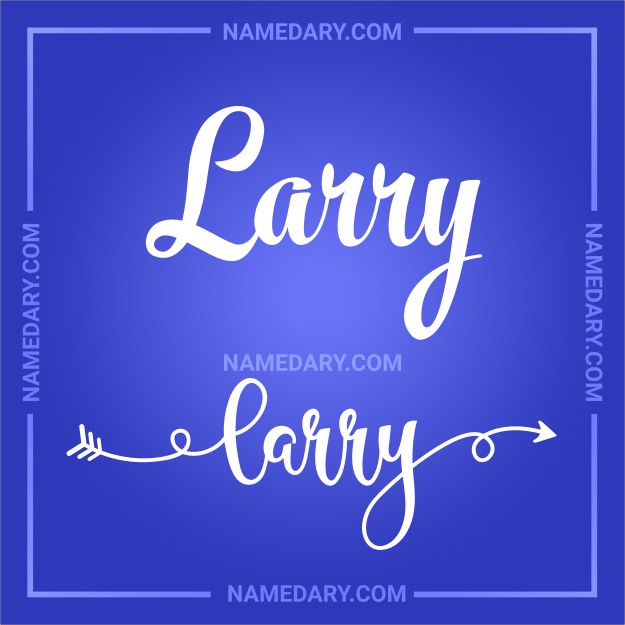 Larry: In-Depth Name Meaning, Popularity Trends, and More Insights