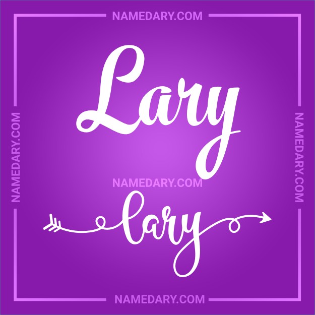 Lary: Meaning, Origin, Traits & More | Namedary