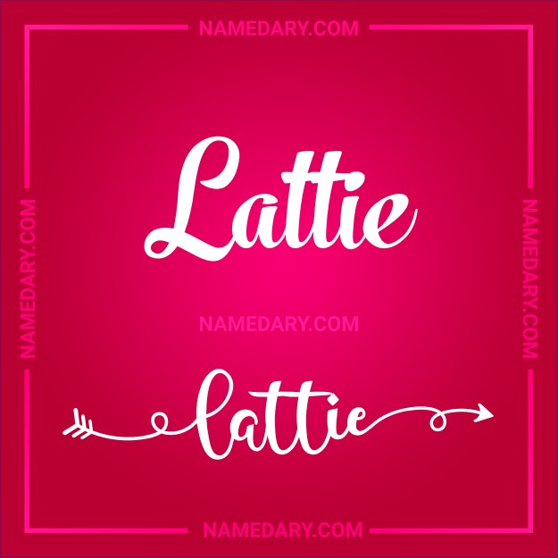 Lattie: Meaning, Origin, Traits & More | Namedary