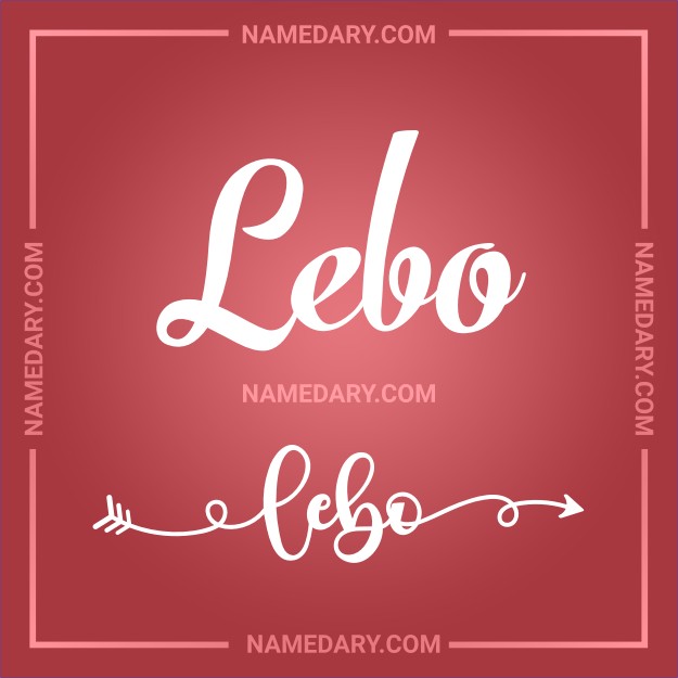Lebo: Meaning, Origin, Traits & More | Namedary