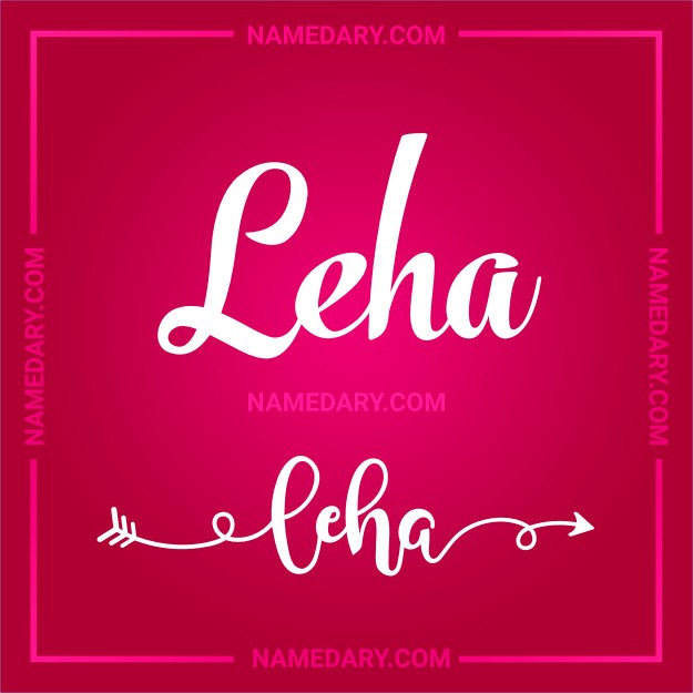 Leha: Meaning, Origin, Traits & More | Namedary