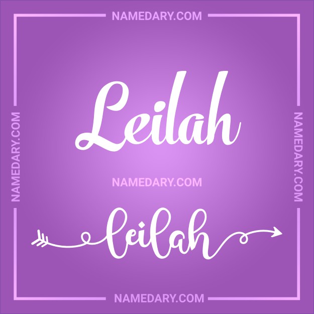Leilah: Meaning, Origin, Traits & More | Namedary