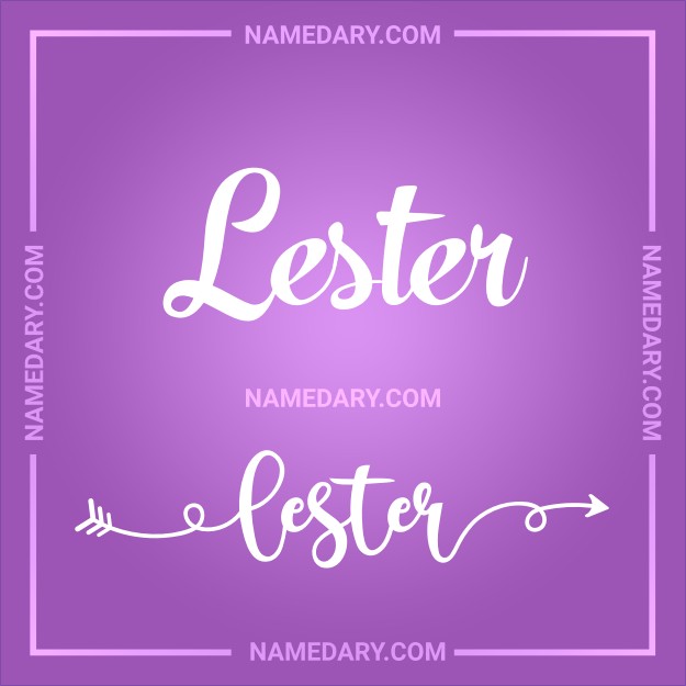 Lester: Meaning, Origin, Traits & More | Namedary