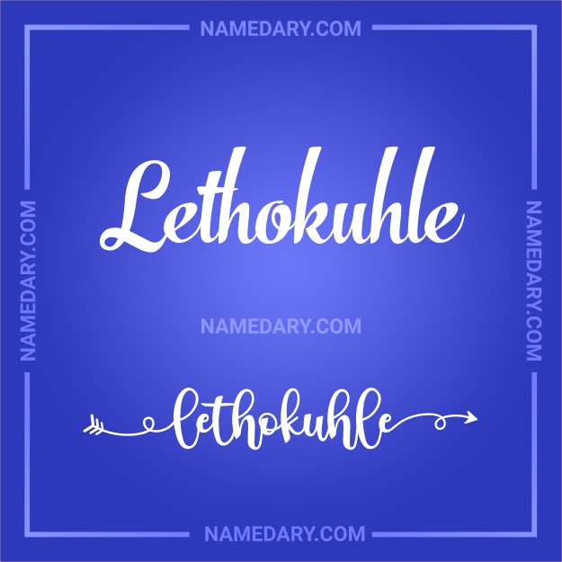 Lethokuhle: Meaning, Origin, Traits & More | Namedary