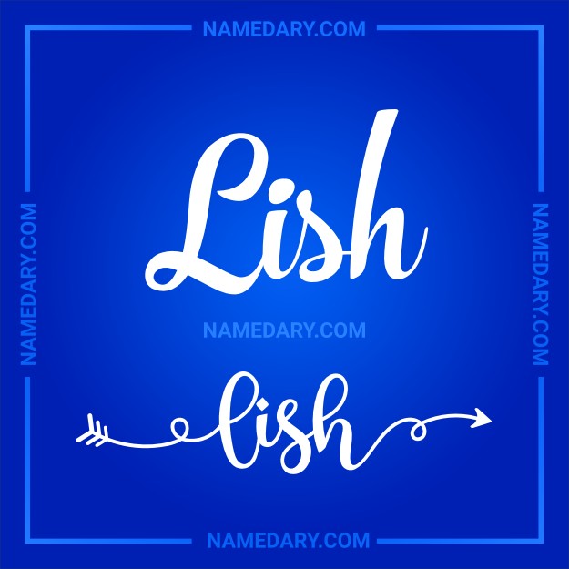 Lish - Name meaning, Popularity, Personality, and More