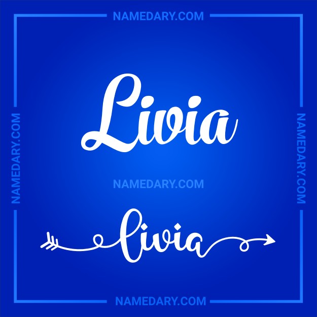 Livia: Meaning, Origin, Traits & More | Namedary