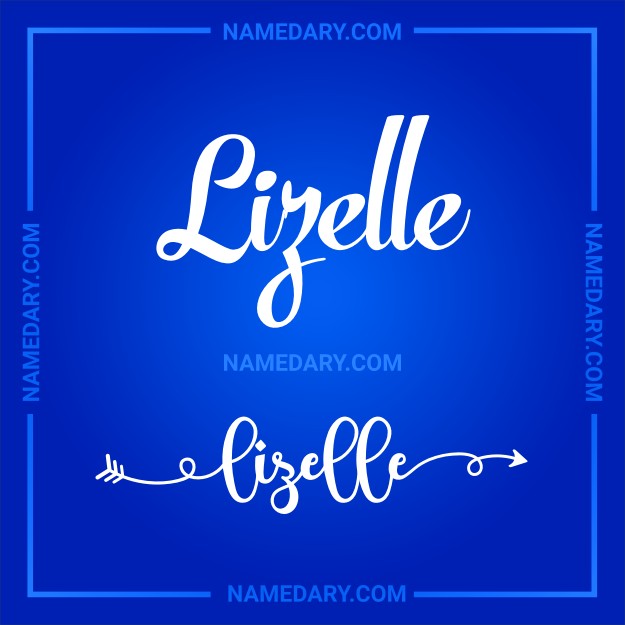 Lizelle: Meaning, Origin, Traits & More | Namedary