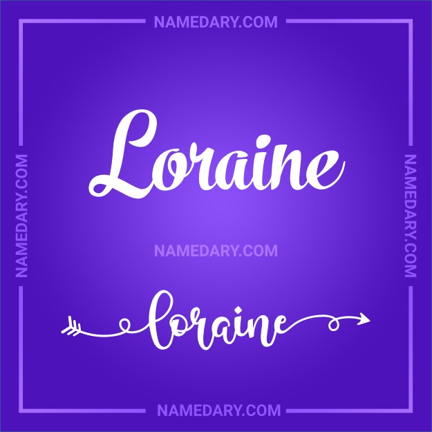 Loraine: Meaning, Origin, Traits & More | Namedary