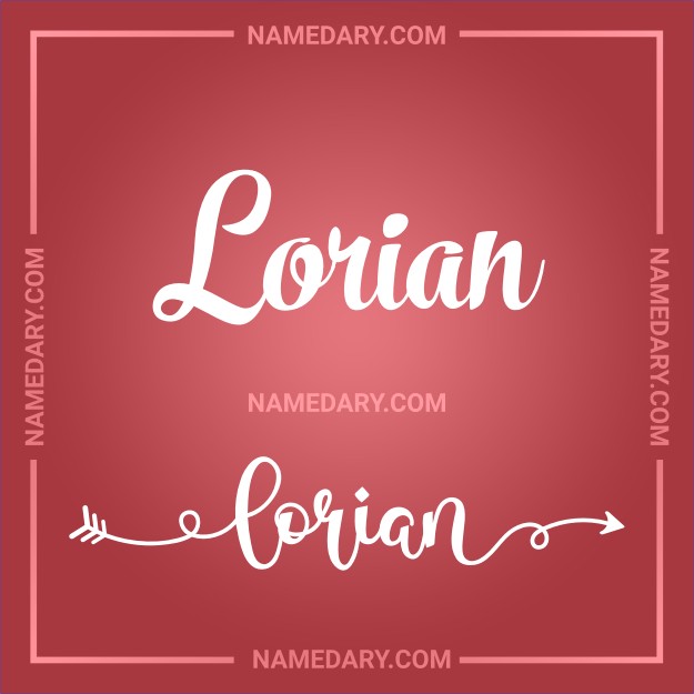 Lorian: Meaning, Origin, Traits & More | Namedary