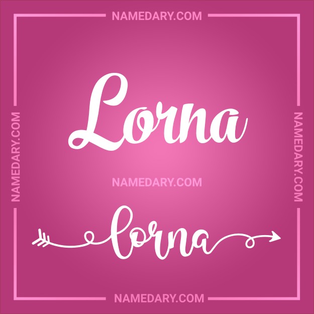 Lorna: Meaning, Origin, Traits & More | Namedary