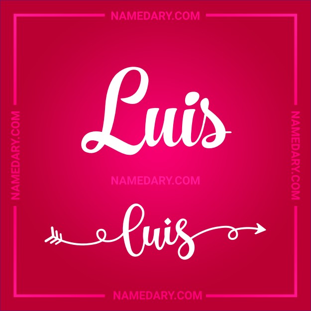 Luis: Meaning, Origin, Traits & More | Namedary