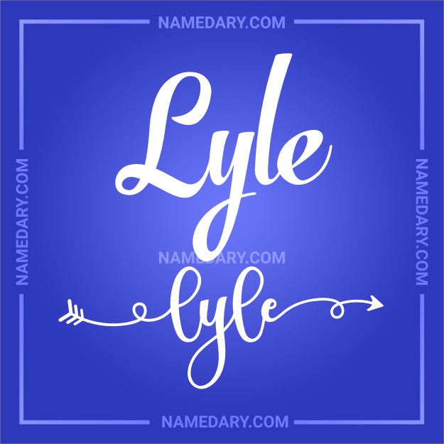 Lyle: Meaning, Origin, Traits & More | Namedary