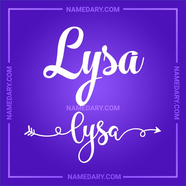 Lysa: Meaning, Origin, Traits & More | Namedary