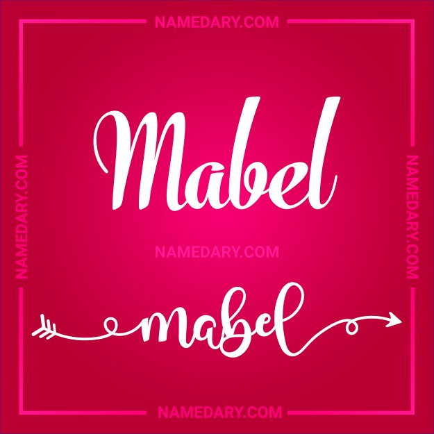Mabel: Meaning, Origin, Traits & More | Namedary