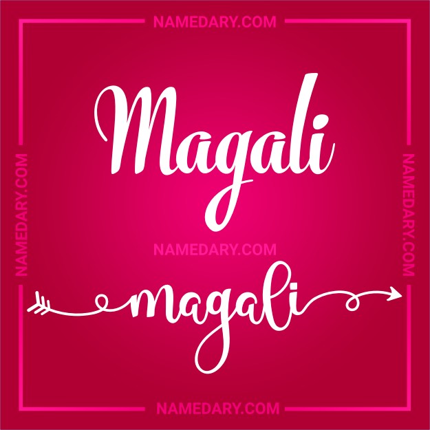 Magali: Meaning, Origin, Traits & More | Namedary