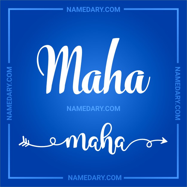 Maha: Meaning, Origin, Traits & More | Namedary