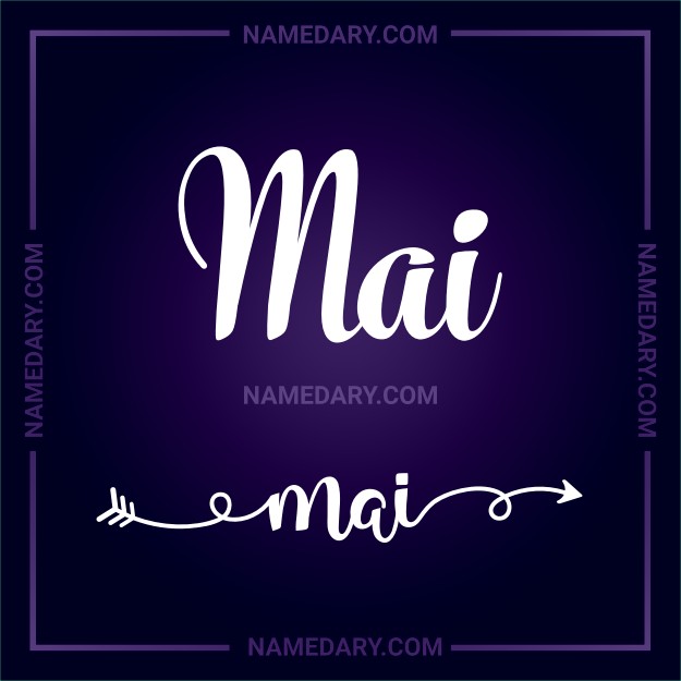 Mai: Meaning, Origin, Traits & More | Namedary