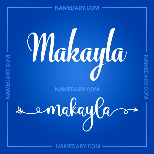 Makayla: Meaning, Origin, Traits & More | Namedary
