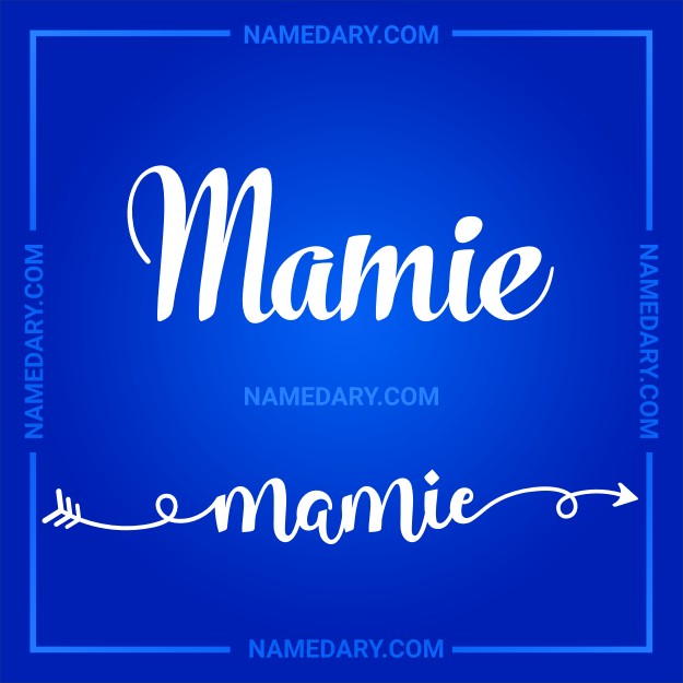 Mamie: Meaning, Origin, Traits & More | Namedary