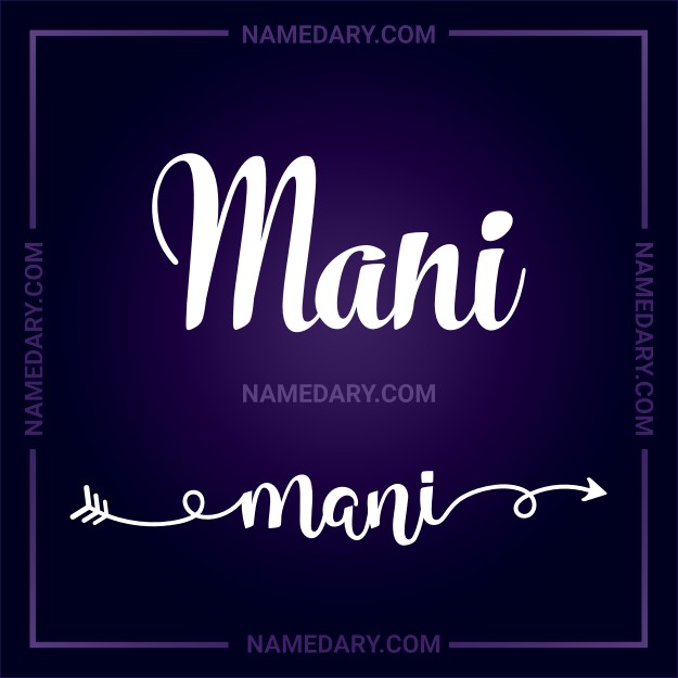 Mani: Meaning, Origin, Traits & More | Namedary