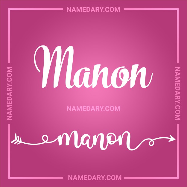 Manon: Meaning, Origin, Traits & More | Namedary
