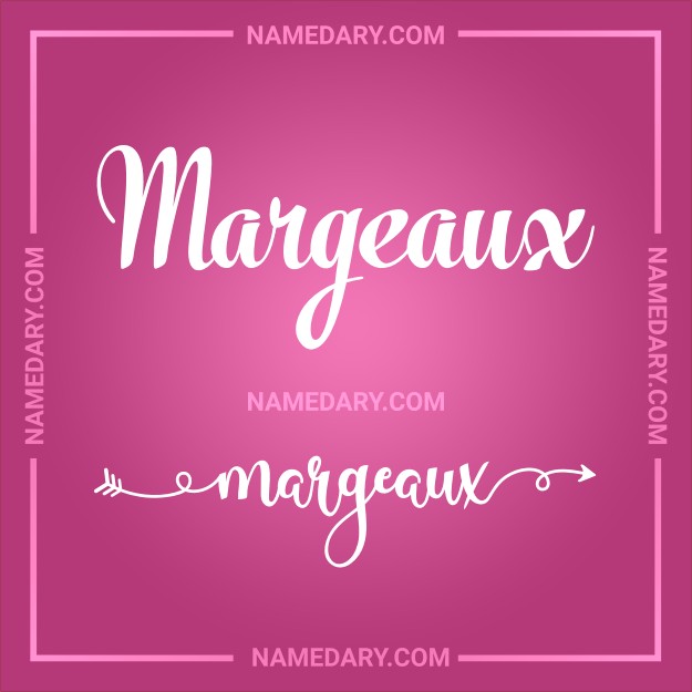Margeaux: Meaning, Origin, Traits & More | Namedary