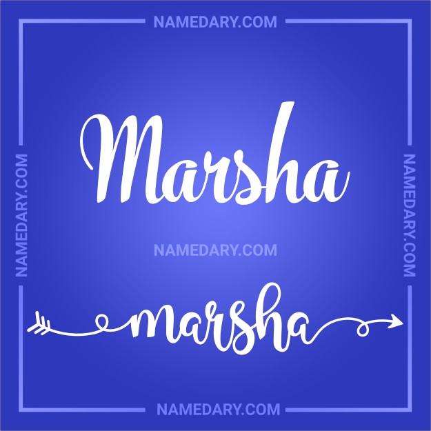 Marsha: Meaning, Origin, Traits & More | Namedary