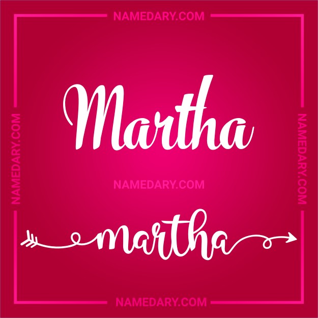 Martha: Meaning, Origin, Traits & More | Namedary