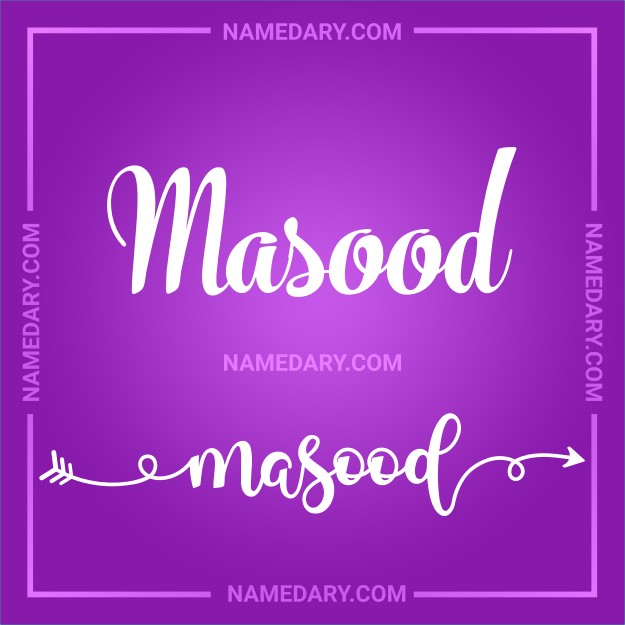 Masood: Meaning, Origin, Traits & More | Namedary