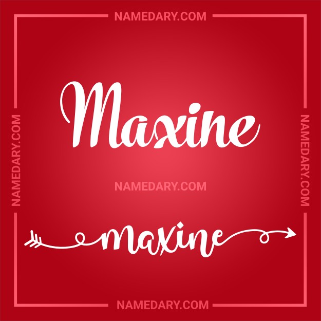 Maxine: Meaning, Origin, Traits & More | Namedary