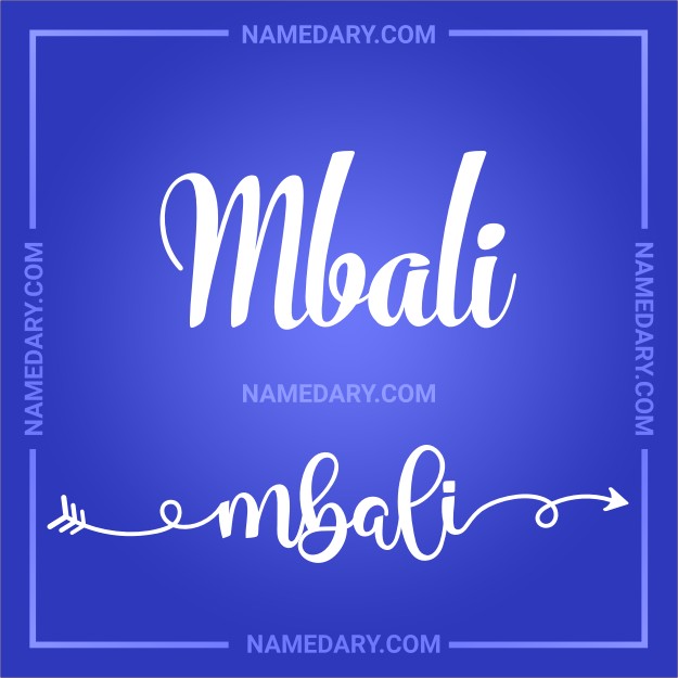 Mbali: Meaning, Origin, Traits & More | Namedary