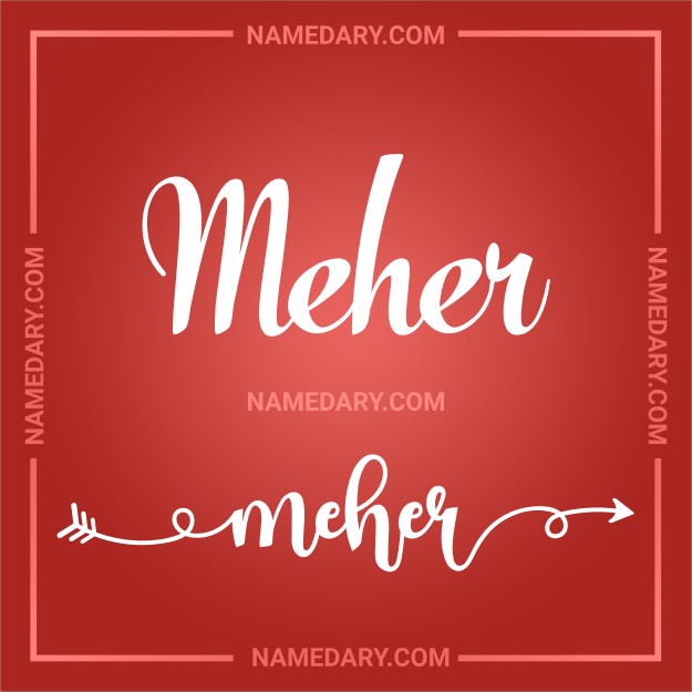 Meher: Meaning, Origin, Traits & More | Namedary