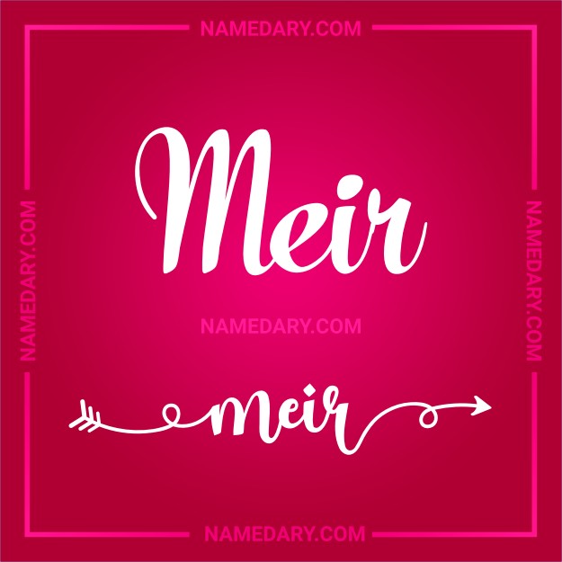 Meir: Meaning, Origin, Traits & More | Namedary
