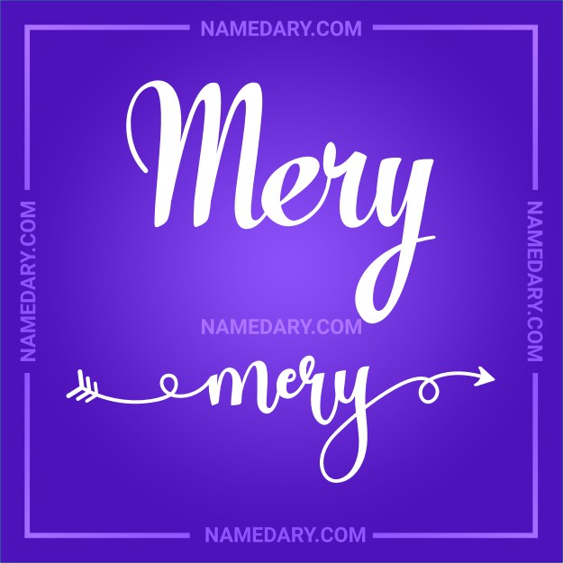 Mery: Meaning, Origin, Traits & More | Namedary