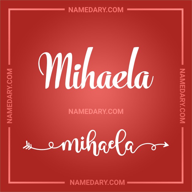 Mihaela: Meaning, Origin, Traits & More | Namedary