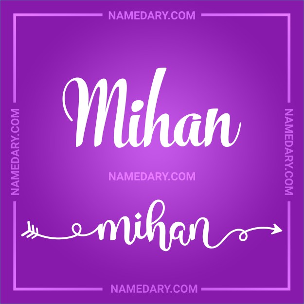 Mihan: Meaning, Origin, Traits & More | Namedary
